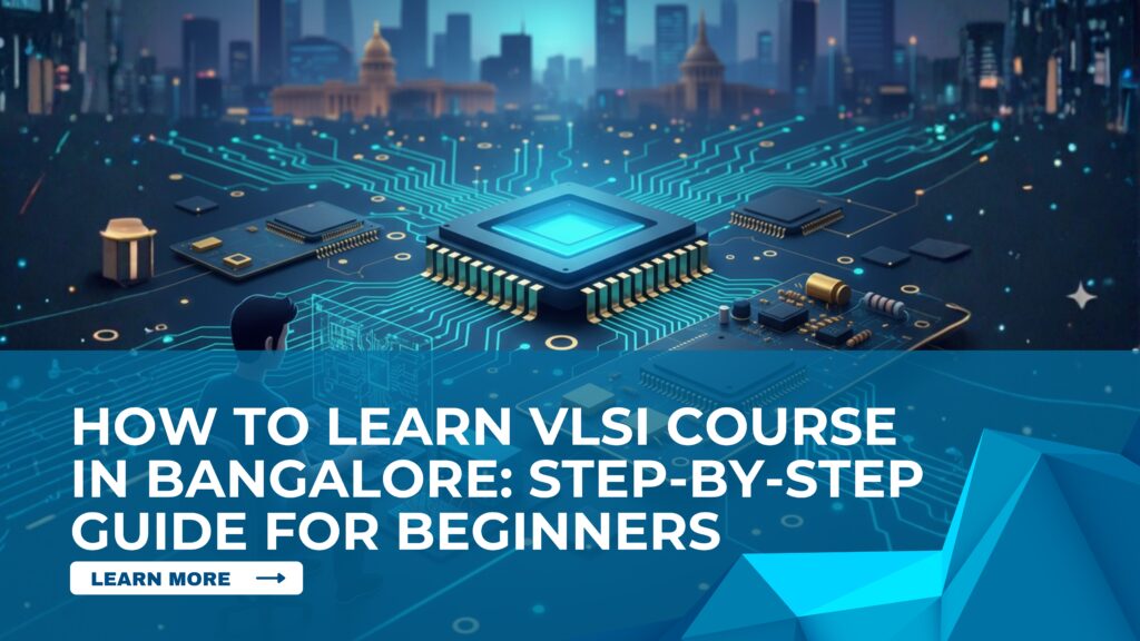 How to Learn VLSI Course in Bangalore | Star VLSI Institute
